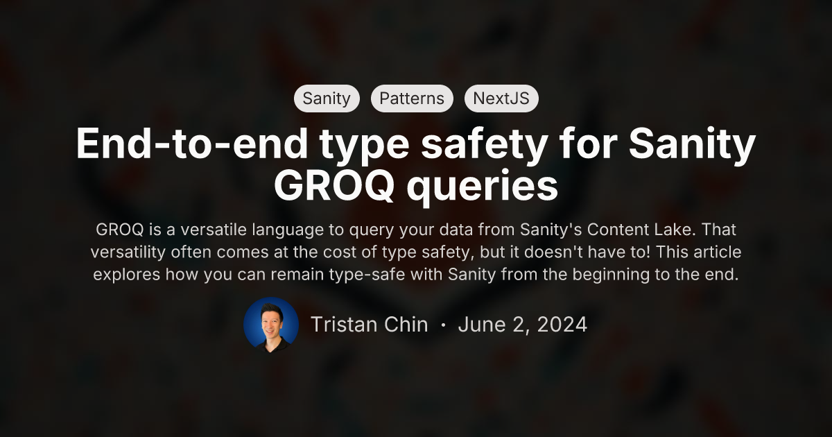 End-to-end type safety for Sanity GROQ queries