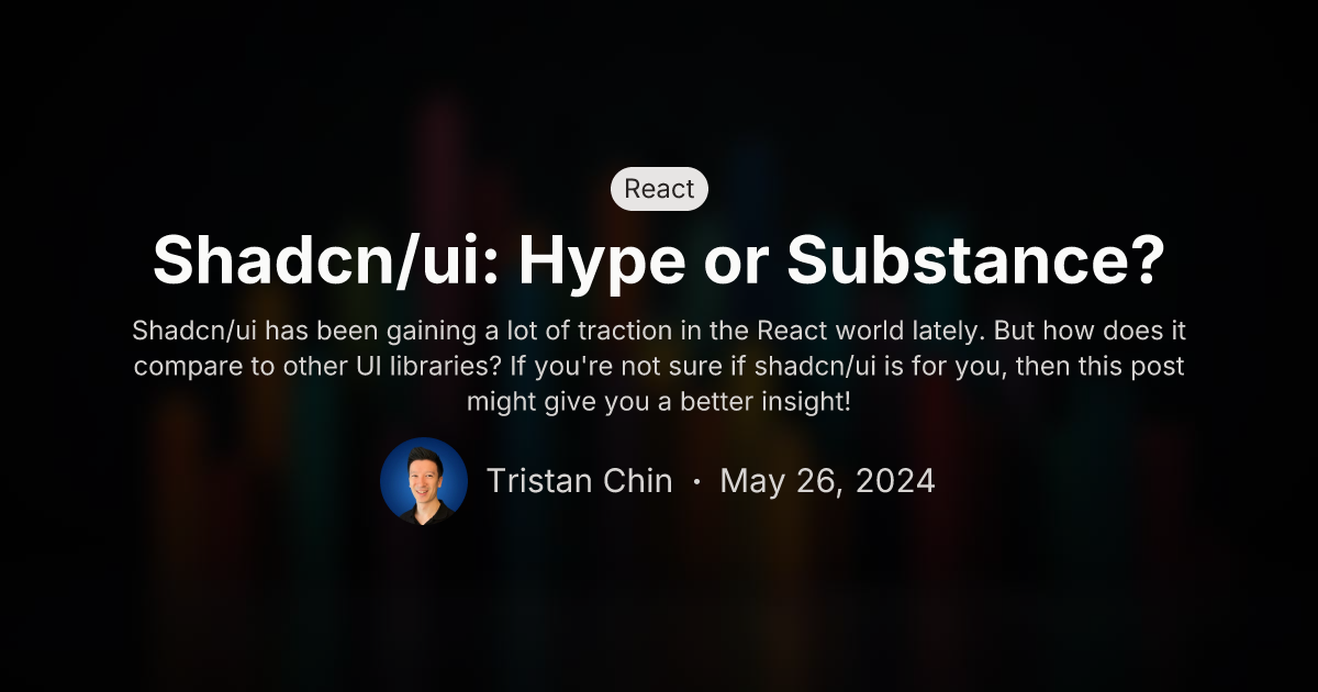 Shadcn/ui: Hype or Substance?